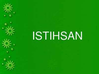 What is the scholars' evidence for the principle "istihsan ...